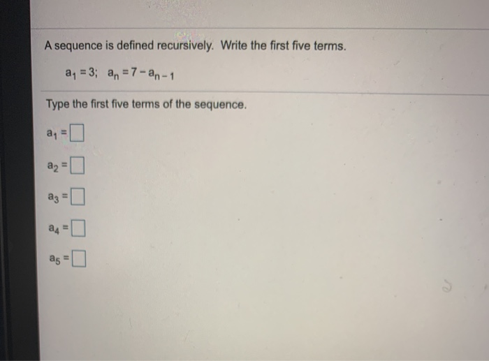 Solved A Sequence Is Defined Recursively Write The First 