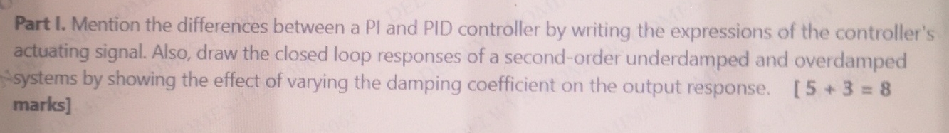 Solved Part I. Mention the differences between a PI and PID | Chegg.com