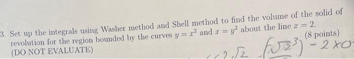 Solved 3. Set up the integrals using Washer method and Shell | Chegg.com