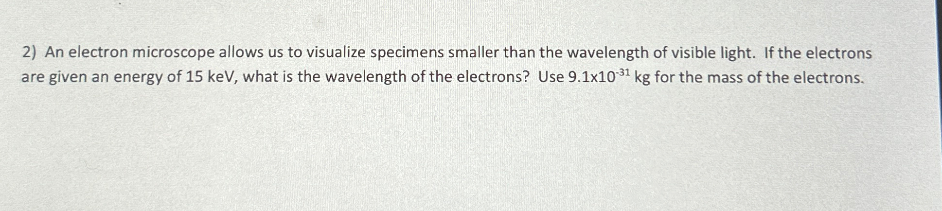 Solved An electron microscope allows us to visualize | Chegg.com