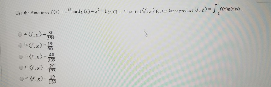 Solved Use the functions f(x) = xand g(x)=x+ +1 in C -1, 1] | Chegg.com
