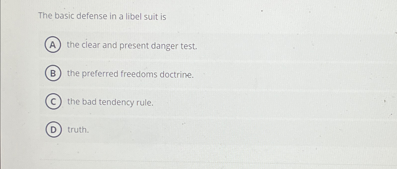 Solved The basic defense in a libel suit isthe clear and | Chegg.com