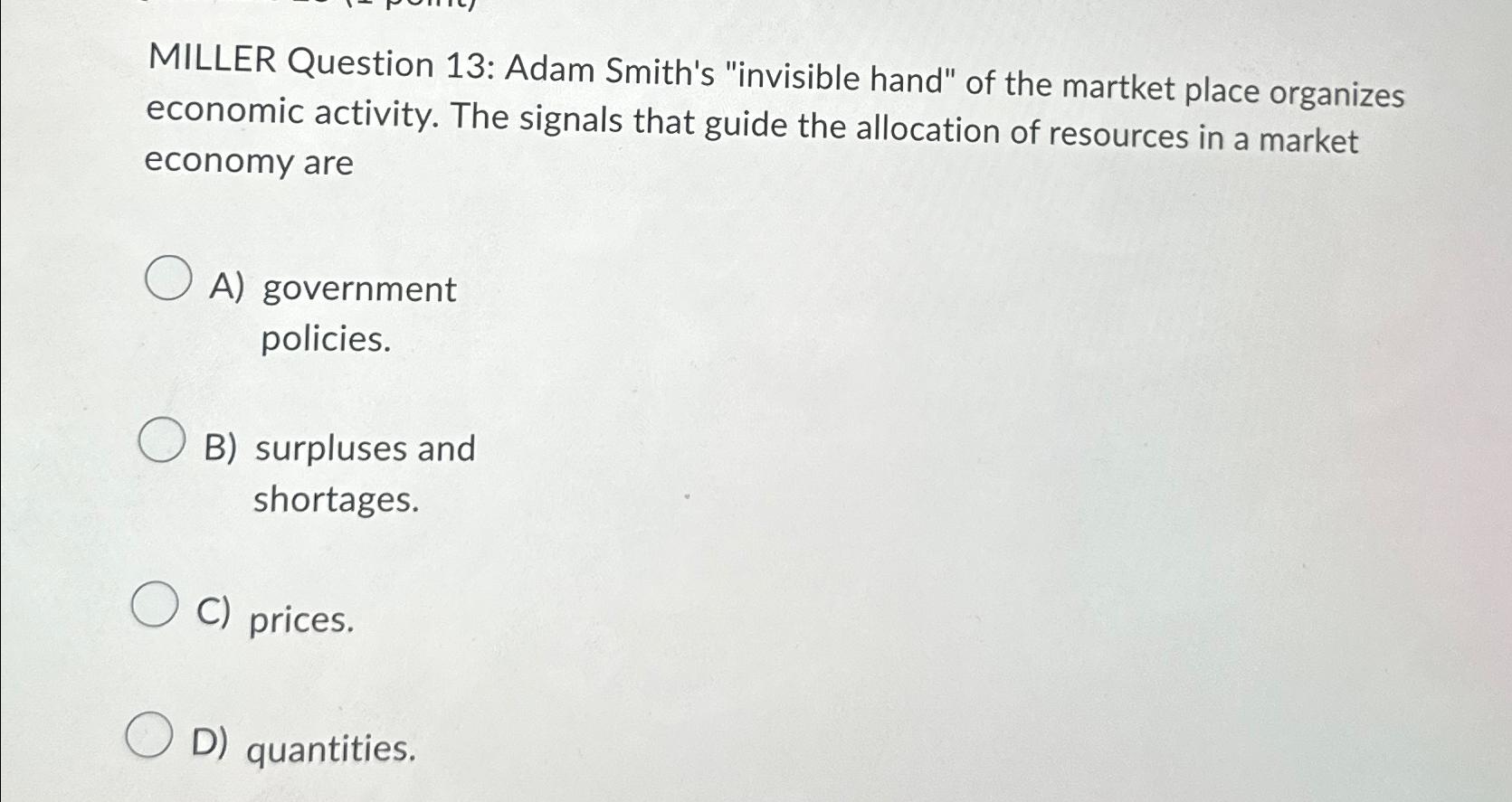 Solved Adam Smith's "invisible hand" of the martket place | Chegg.com