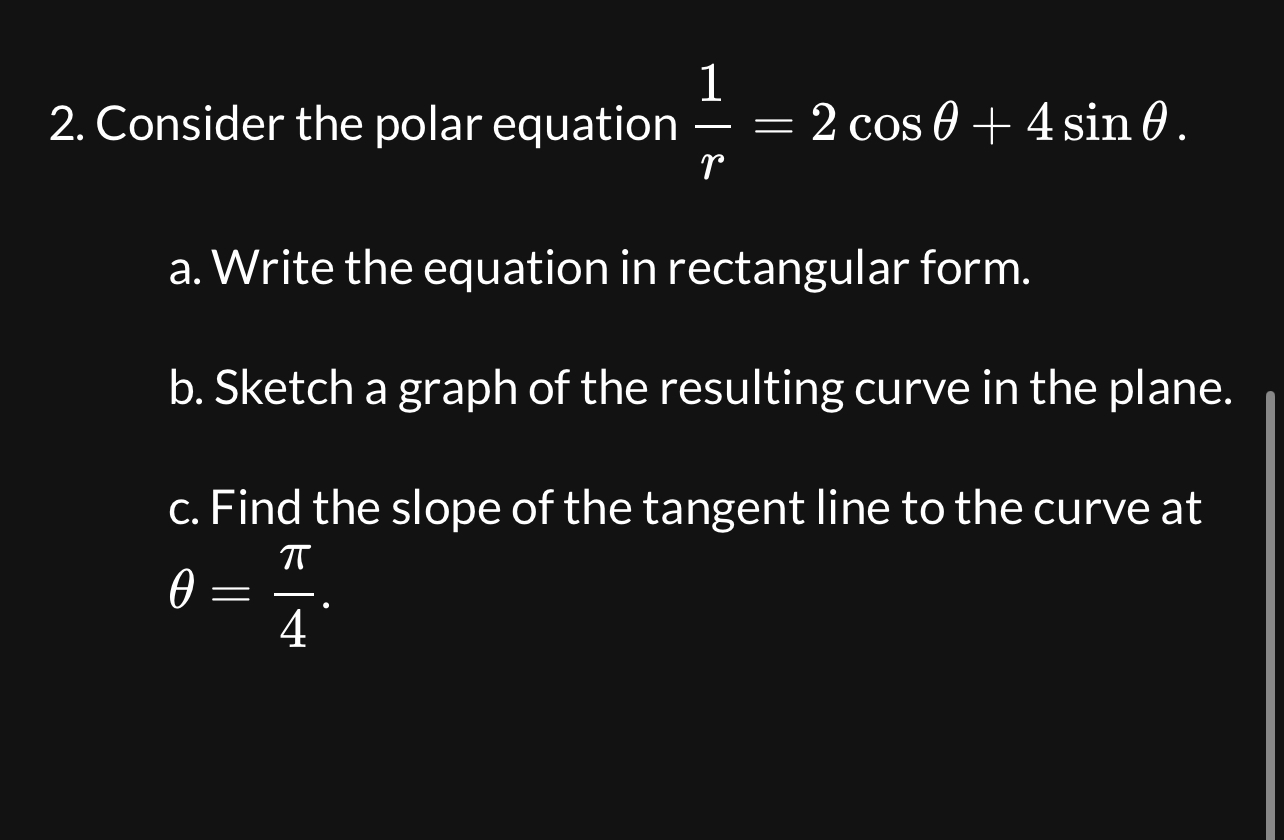 Solved Consider the polar equation 1r=2cosθ+4sinθ.a. ﻿Write | Chegg.com