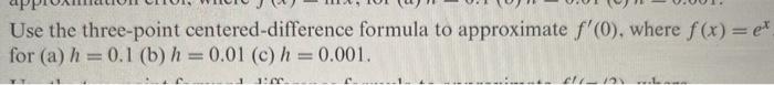 Solved Use the three-point centered-difference formula to | Chegg.com