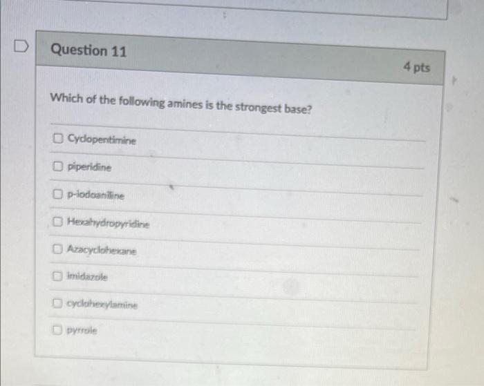 Solved D Question 11 4 pts Which of the following amines is | Chegg.com