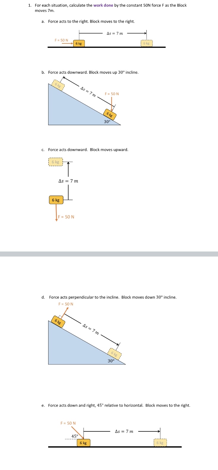 Solved For each situation, calculate the work done by the | Chegg.com