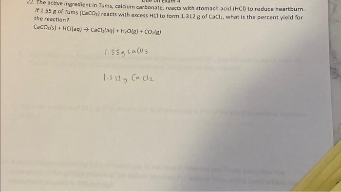 Solved 22. The active ingredient in Tums, calcium carbonate, | Chegg.com
