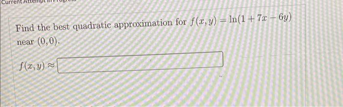 Solved Current Atte Find the best quadratic approximation | Chegg.com