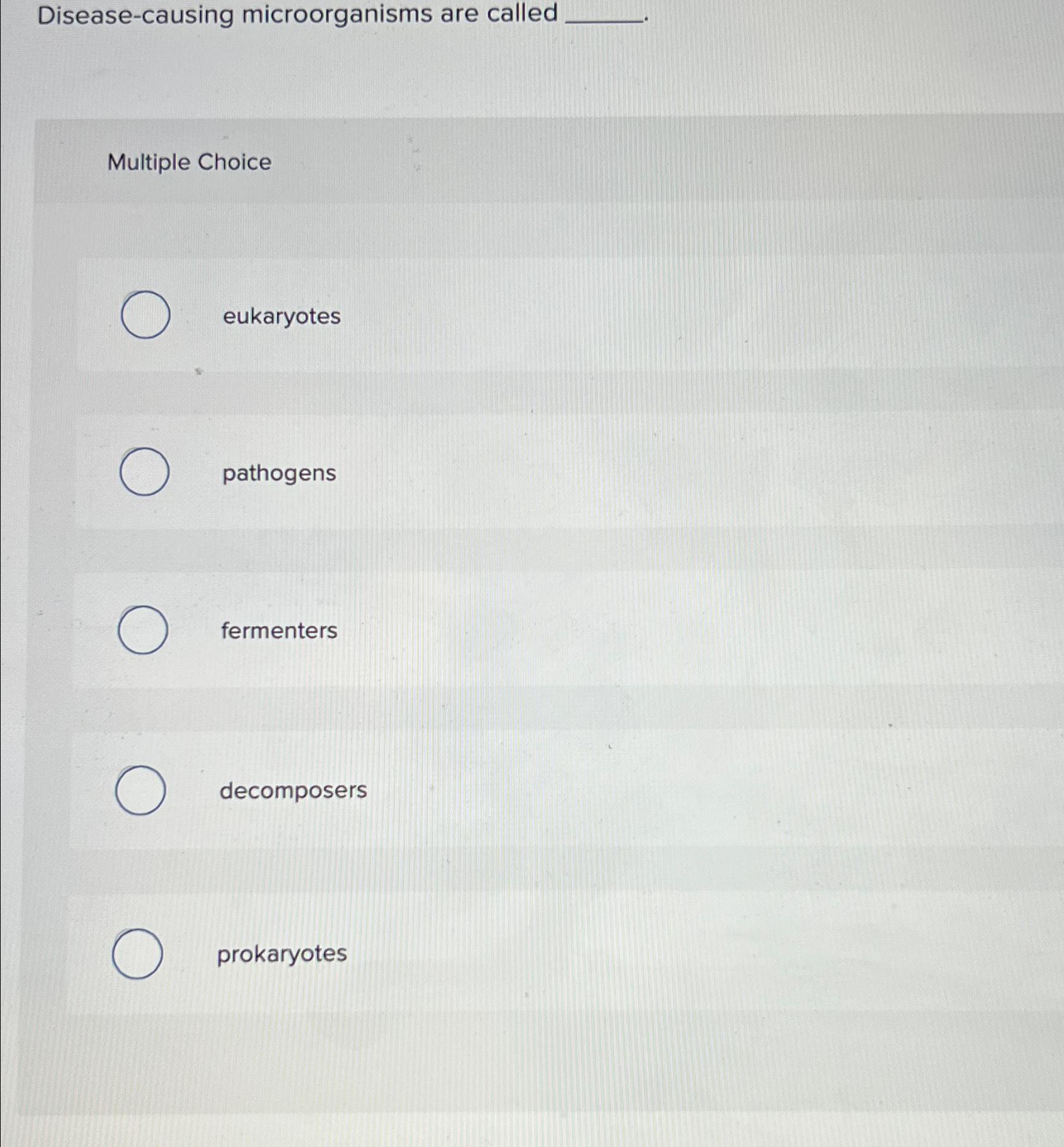 Solved Disease-causing microorganisms are calledMultiple | Chegg.com