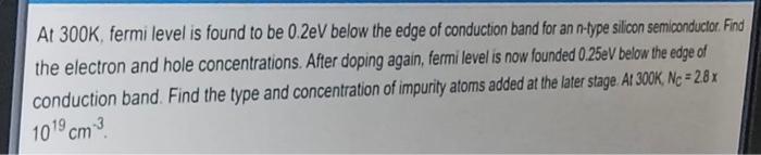 Solved At 300K, fermi level is found to be 0.2eV below the | Chegg.com