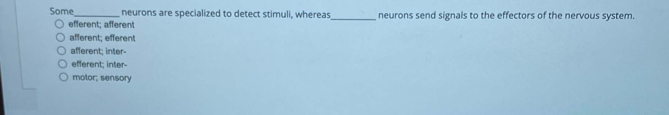 Solved Some q, ﻿neurons are specialized to detect stimuli, | Chegg.com