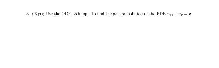 Solved 3. (15 pts) Use the ODE technique to find the general | Chegg.com