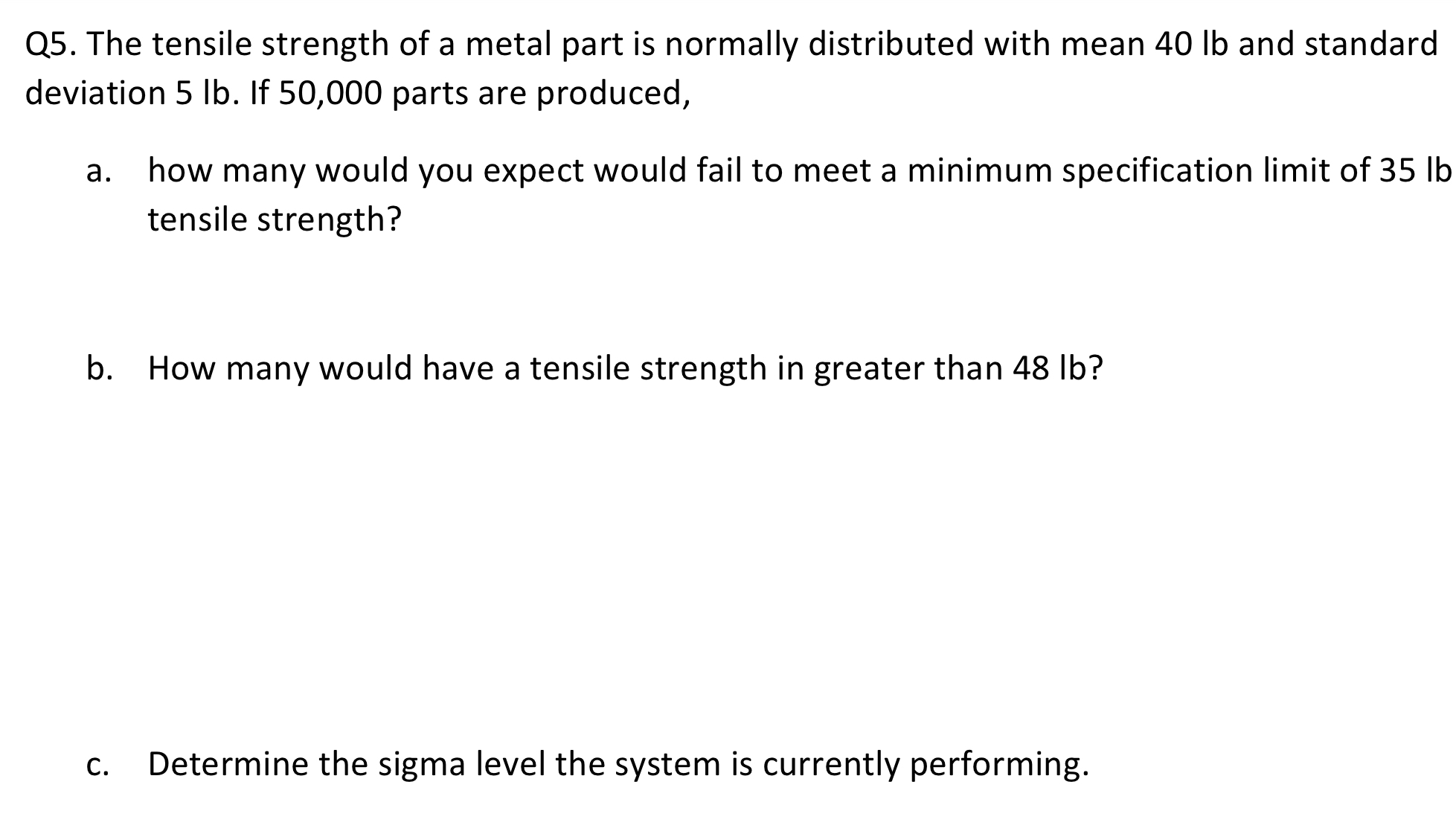 Solved Q5. ﻿The tensile strength of a metal part is normally | Chegg.com