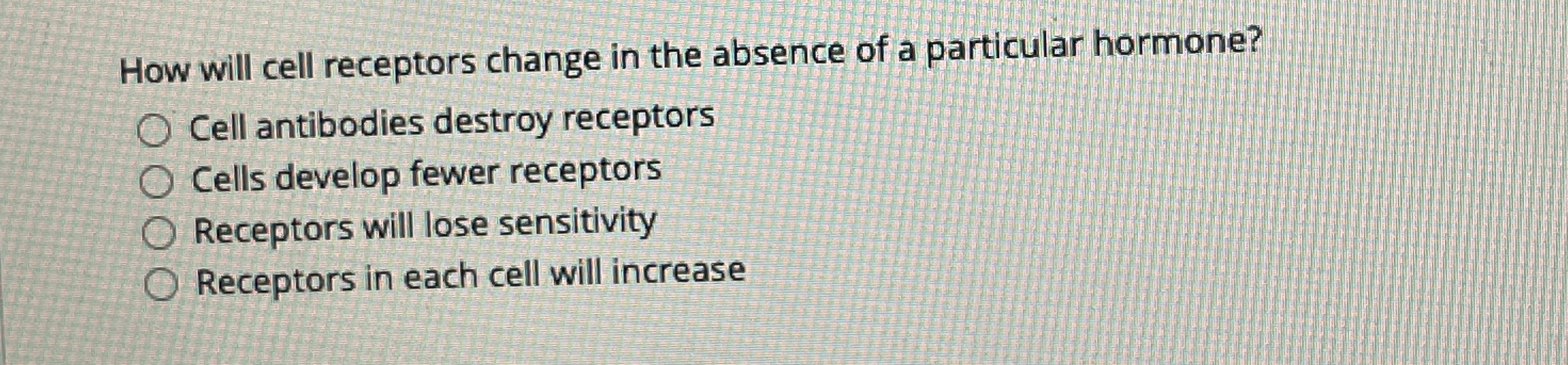 Solved How will cell receptors change in the absence of a | Chegg.com