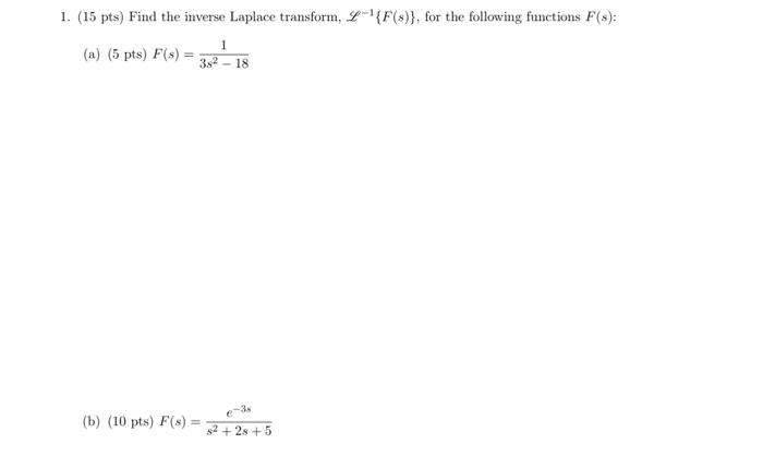 Solved 1. (15 pts) Find the inverse Laplace transform, | Chegg.com