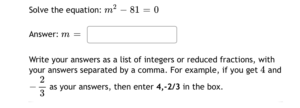 Solved Solve the equation: m2-81=0Answer: m=Write your | Chegg.com