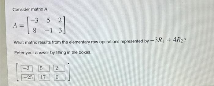 Solved Consider matrix A. A=[−385−123] What matrix results | Chegg.com