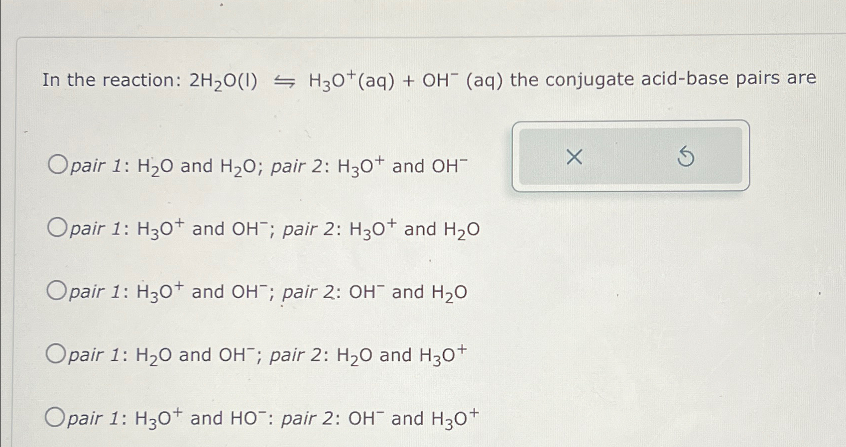 Solved In the reaction: 2H2O(I)⇋H3O+(aq)+OH-(aq) ﻿the | Chegg.com
