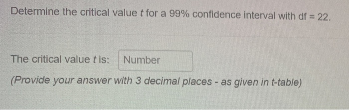 Solved Determine the critical value t for a 99% confidence | Chegg.com