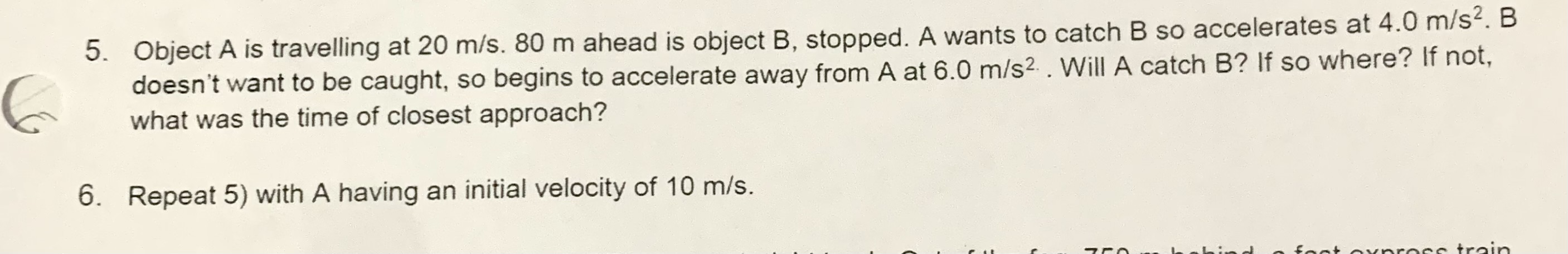 Solved 5) ﻿Object A is travelling at 20 ﻿m/s. 80 ﻿m ahead is | Chegg.com