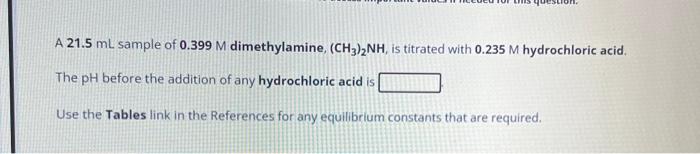 Solved A 21.5 mL sample of 0.399M dimethylamine, (CH3)2NH, | Chegg.com