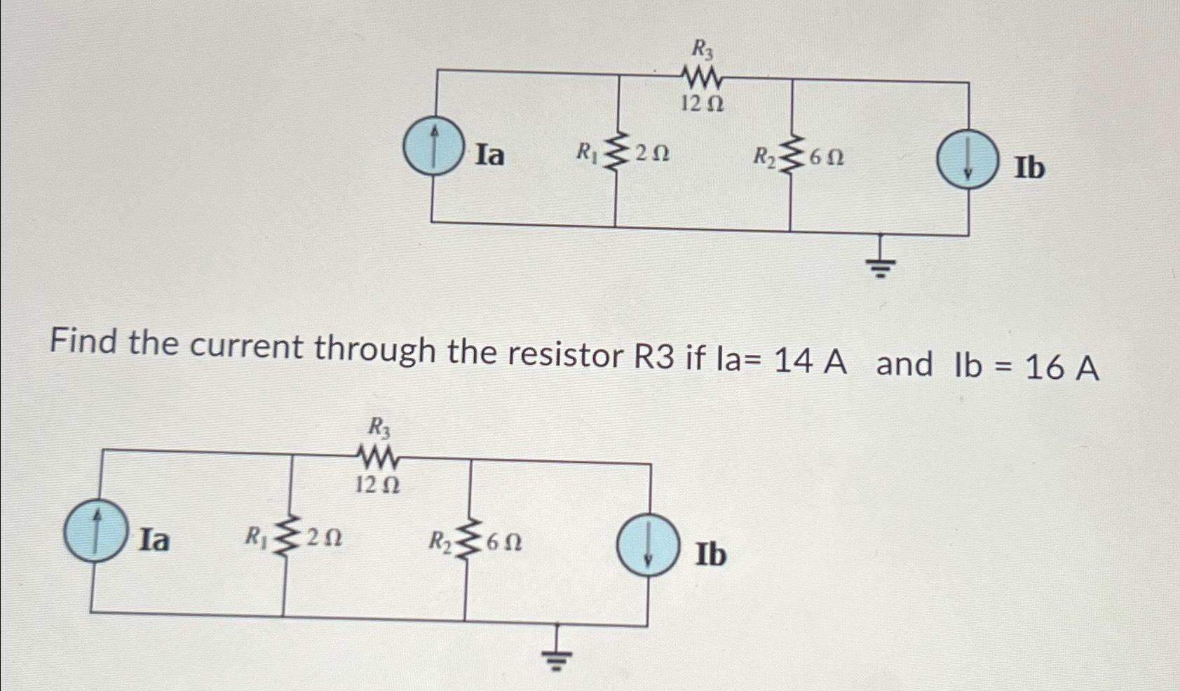Solved Find the current through the resistor R3 ﻿if la=14A | Chegg.com