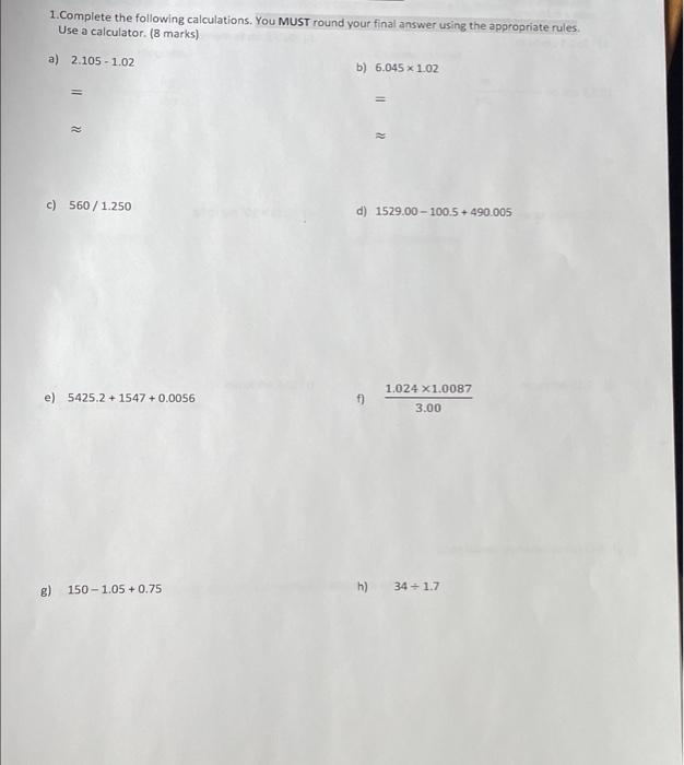 Solved 1. Complete the following calculations. You MUST | Chegg.com