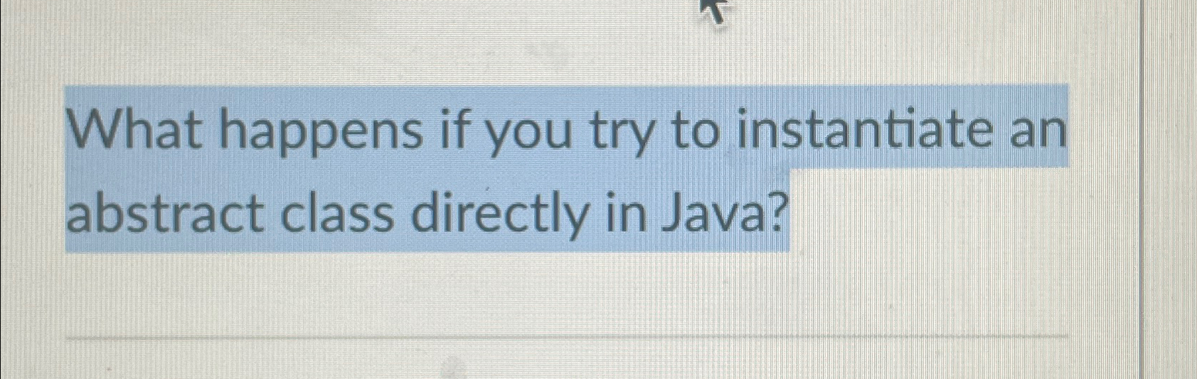 Solved What Happens If You Try To Instantiate An Abstract