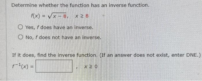 Solved Determine whether the function has an inverse | Chegg.com