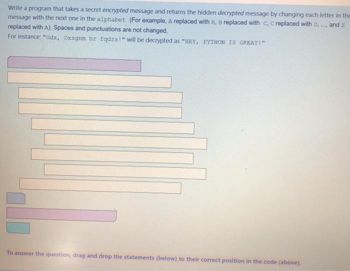 Solved Write a program that takes a secret encrypted message | Chegg.com