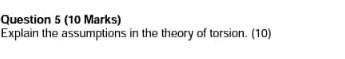 Solved Question 5 (10 Marks) Explain the assumptions in the | Chegg.com