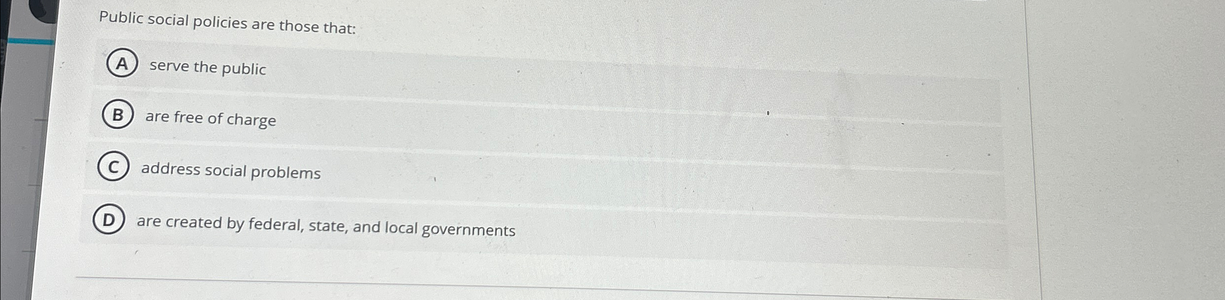 Solved Public social policies are those that:serve the | Chegg.com