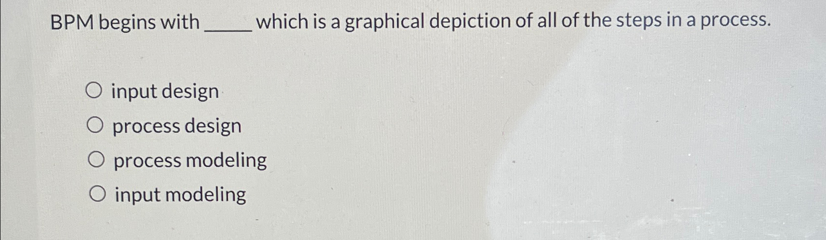 Solved BPM begins with which is a graphical depiction of all | Chegg.com
