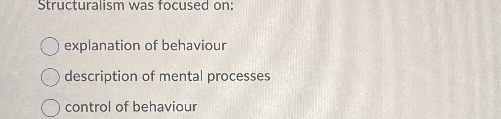 Solved Structuralism was focused on:explanation of | Chegg.com