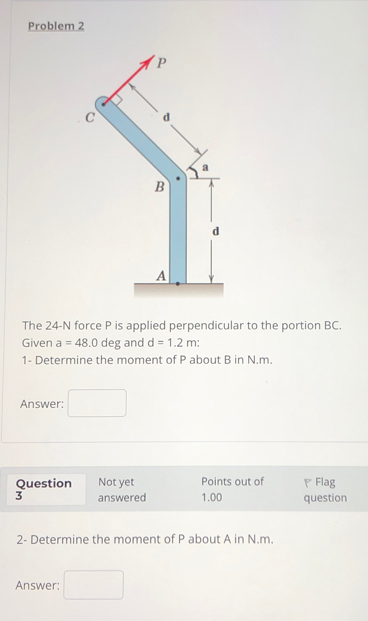 Solved Problem 2The 24-N force P ﻿is applied perpendicular | Chegg.com