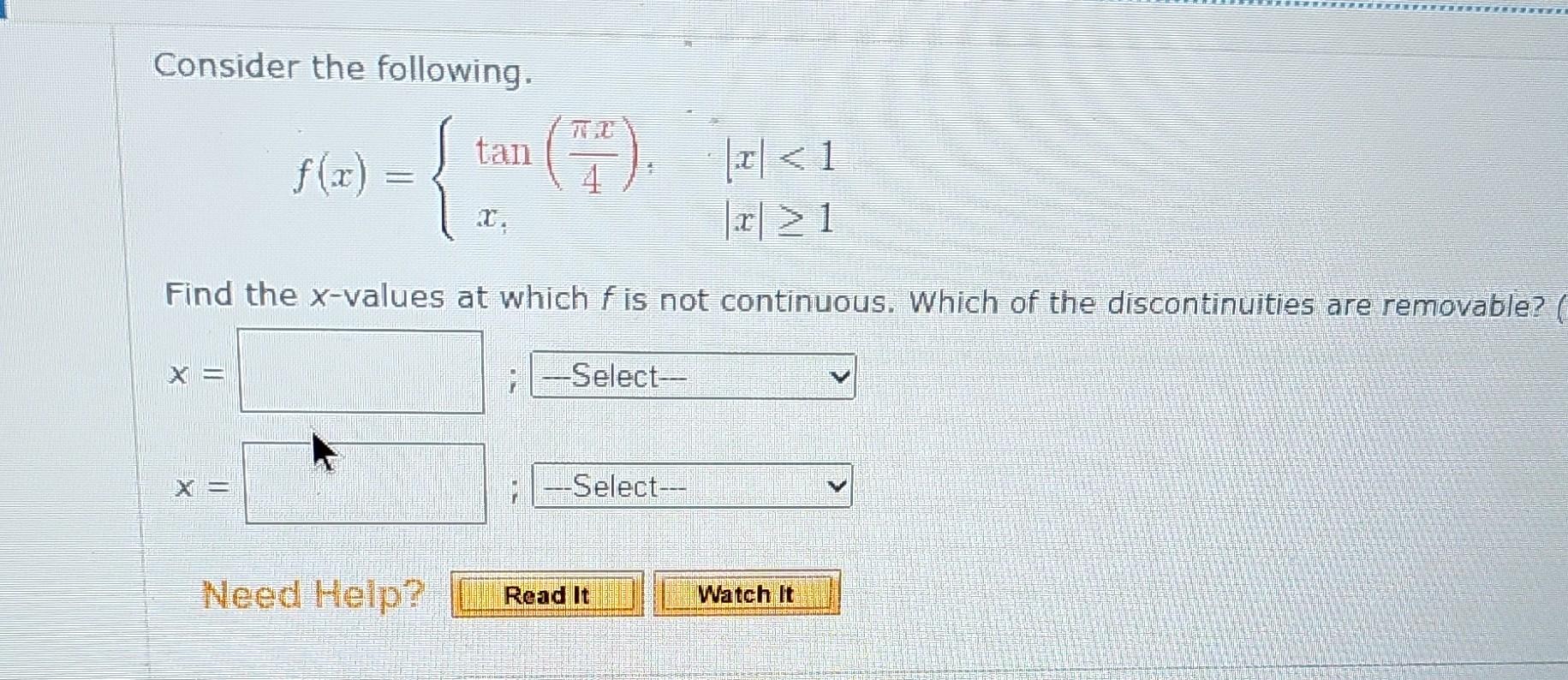 Solved Consider the following. f(x)={tan(4πx),x,∣x∣
