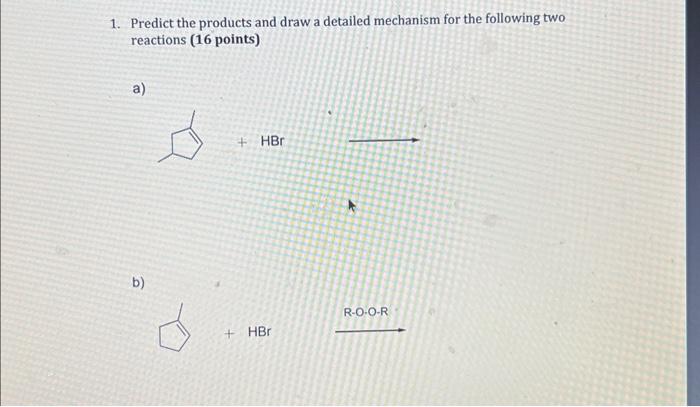 Solved 1. Predict the products and draw a detailed mechanism | Chegg.com