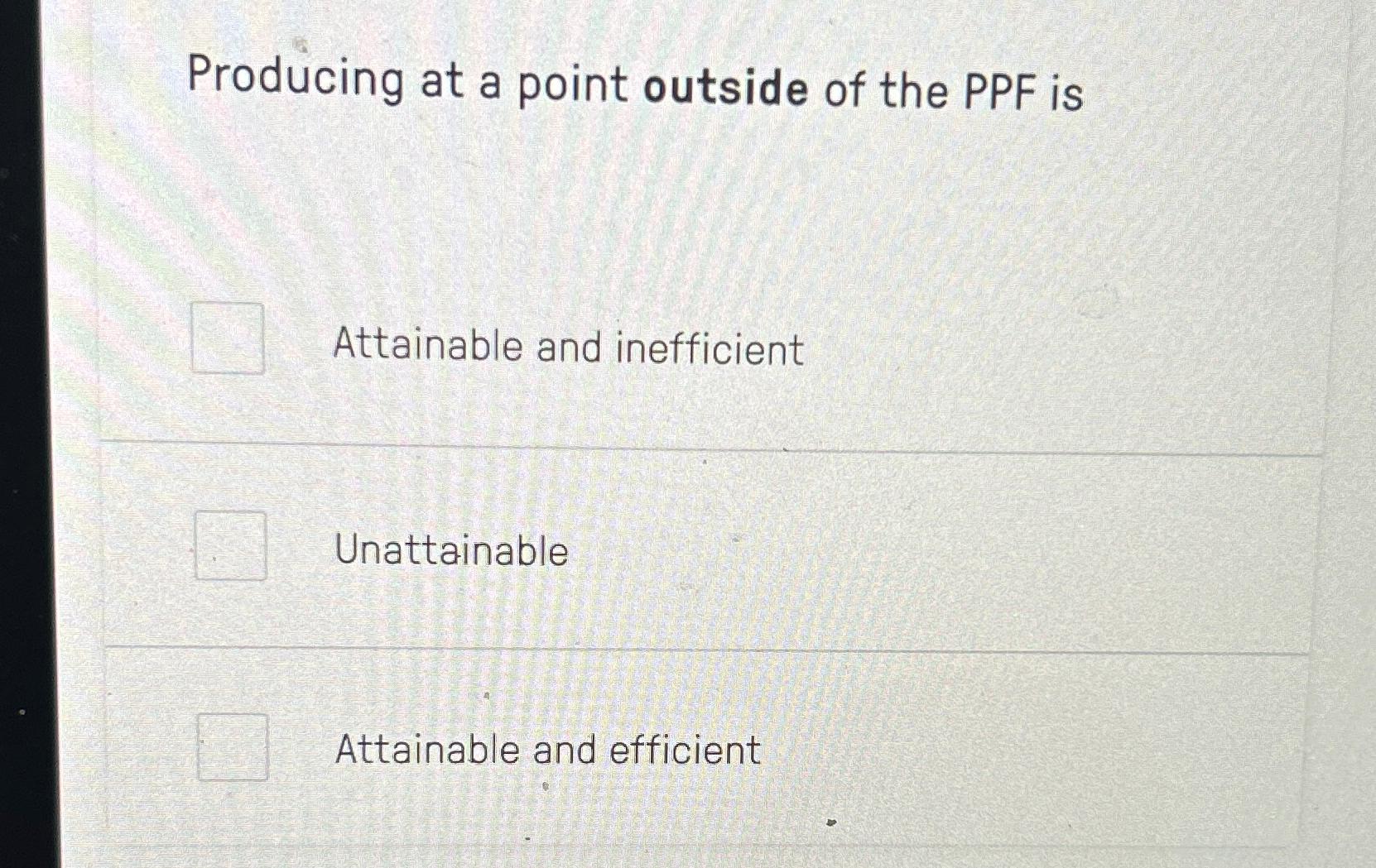 Solved Producing at a point outside of the PPF isAttainable | Chegg.com