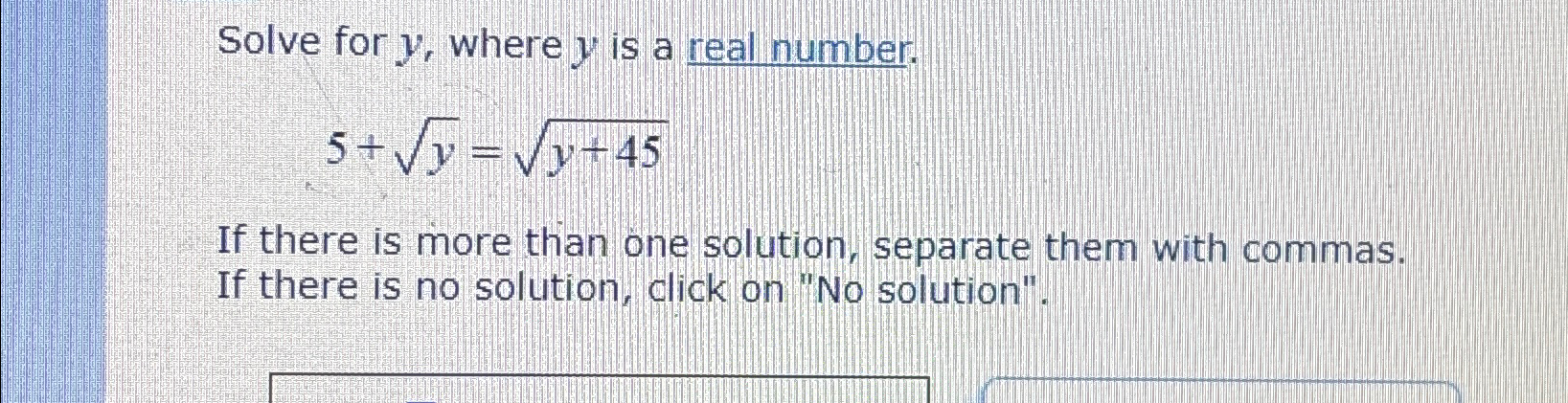 Solved Solve for y, ﻿where y ﻿is a real number.5+y2=y+452If | Chegg.com