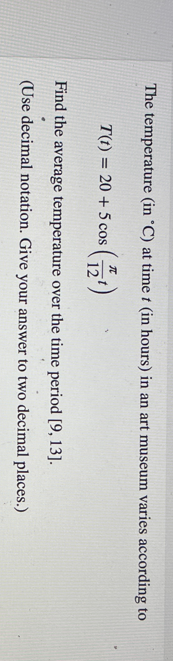 Solved The temperature (in °C ) ﻿at time t (in hours) ﻿in an | Chegg.com