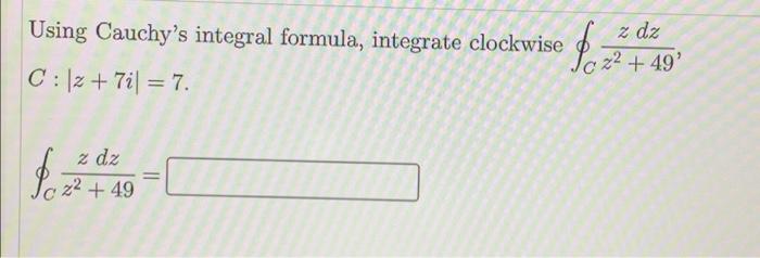 Solved Using Cauchy's integral formula, integrate clockwise | Chegg.com