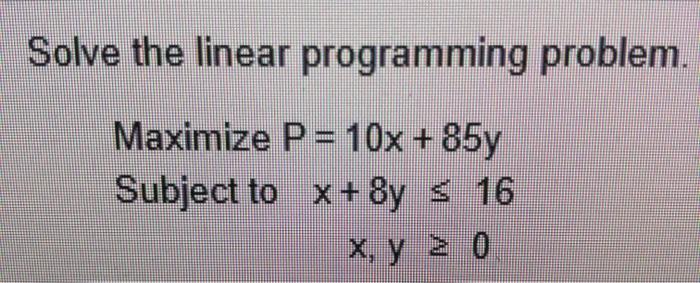 Solved Solve the linear programming problem. Maximize P = | Chegg.com