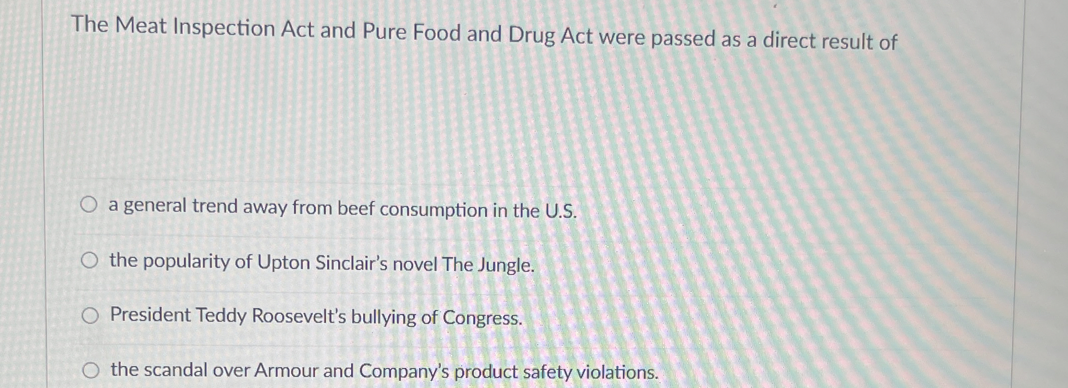 Solved The Meat Inspection Act and Pure Food and Drug Act | Chegg.com