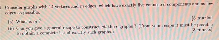 Solved Consider graphs with 14 vertices and m edges, which | Chegg.com