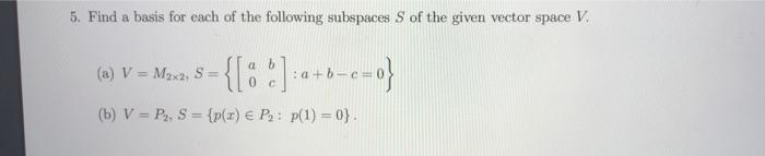 Solved 5. Find a basis for each of the following subspaces S | Chegg.com