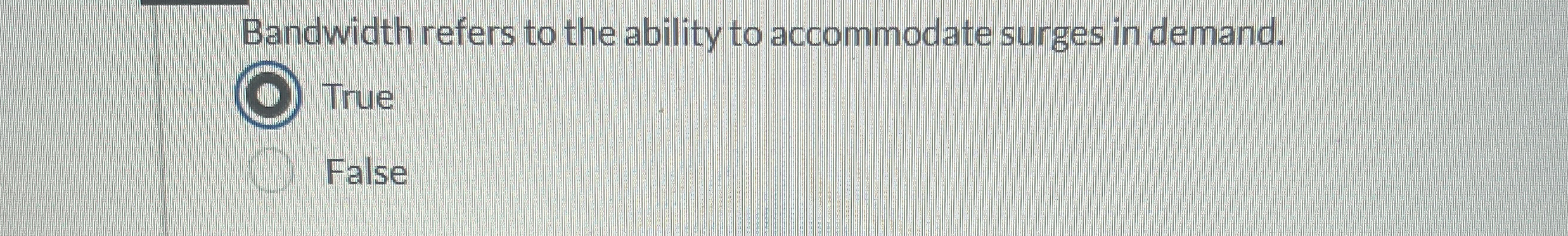 Solved Bandwidth refers to the ability to accommodate surges | Chegg.com