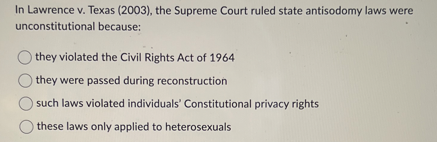 In Lawrence v. ﻿Texas (2003), ﻿the Supreme Court | Chegg.com