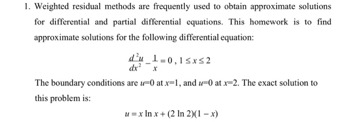 Solved 1. Weighted residual methods are frequently used to | Chegg.com