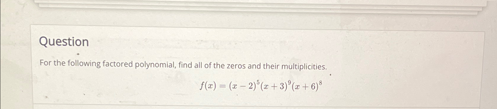 Solved QuestionFor the following factored polynomial, find | Chegg.com